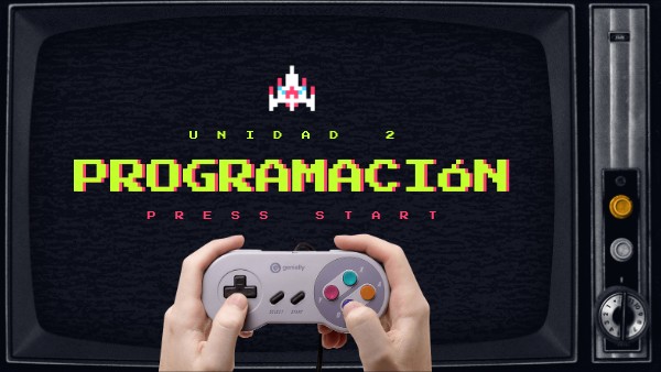 UNIDAD 2_PROGRAMACIÓN | Genially
