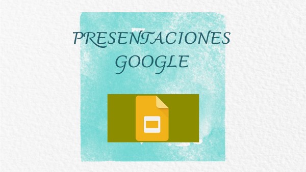 PRESENTACIONES GOOGLE