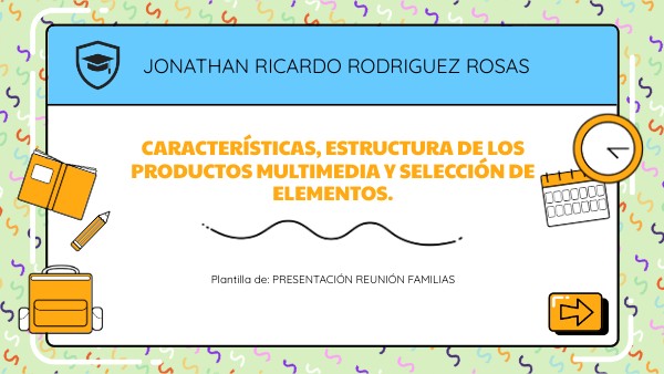 CARACTERÍSTICAS, ESTRUCTURA DE LOS PRODUCTOS MULTIMEDIA Y SELECCIÓN DE | Genially
