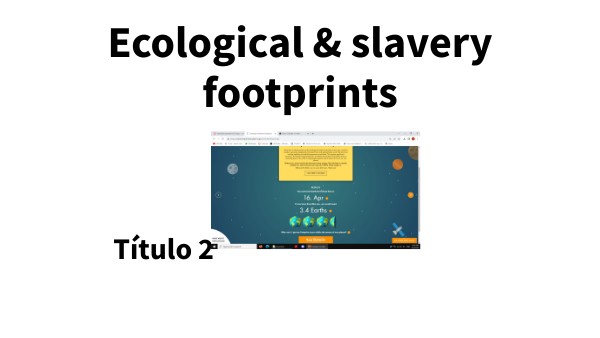 A00838343_Ecological_slavery_footprints | Genially