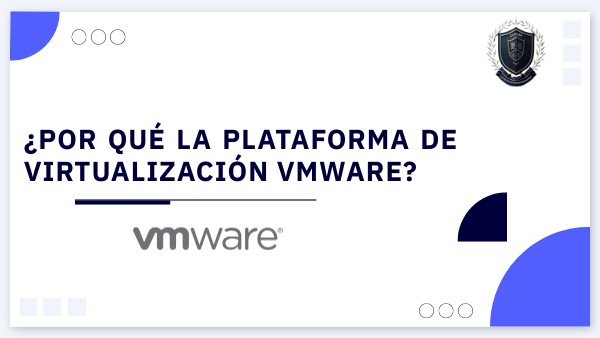 ¿Por qué la plataforma de Virtualización VMWare? | Genially