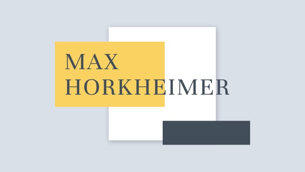 MAX HORKHEIMER | Genially