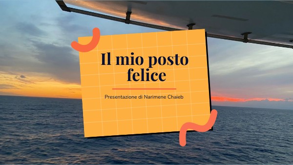 Presentazione posto felice | Genially