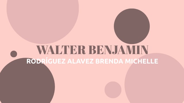 WALTER BENJAMIN | Genially