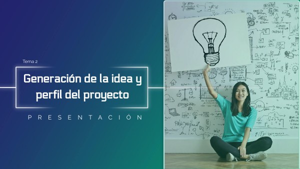 Generación de la idea y perfil del proyecto | Genially