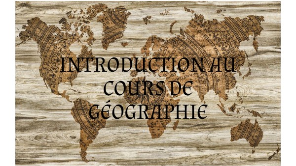 Introduction au cours de Géographie