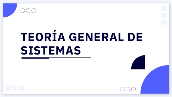 ACTIVIDAD 1 TEORIA GENERAL DE SISTEMAS | Genially
