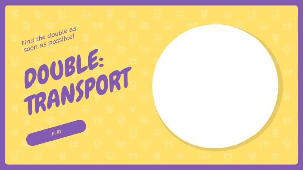 DOUBLE transport GAME | Genially