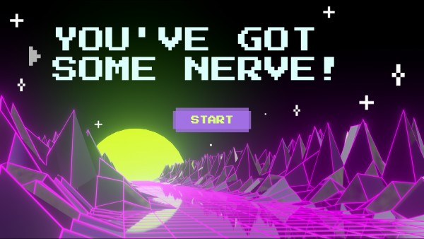 You've Got Some Nerve | Genially