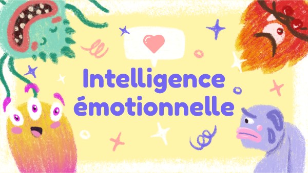 L'INTELLIGENCE EMOTIONNELLE | Genially
