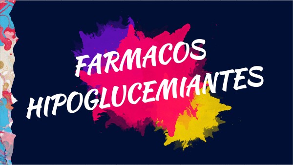 FARMACOS HIPOGLUCEMIANTES | Genially