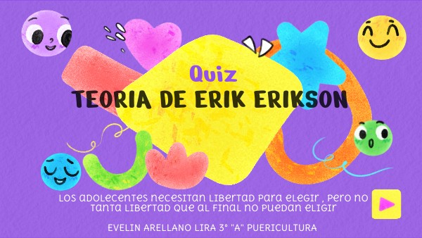 QUIZ VERDAD Y MENTIRA teoria de ERICK ERIKSON | Genially
