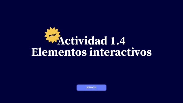 Actividad 1.4 Elementos interactivos | Genially