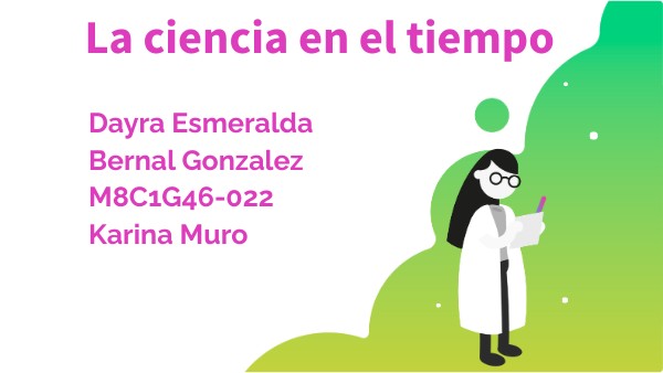 La ciencia en el tiempo | Genially