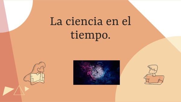La ciencia en el tiempo | Genially