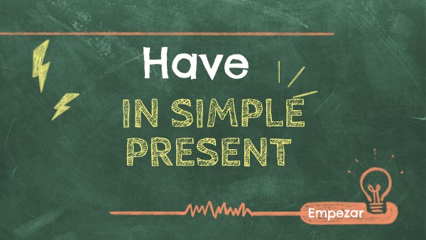 Have in Simple present. | Genially