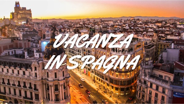 La mia vacanza in Spagna. | Genially