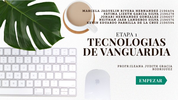 TECNOLOGIA DE VANGUARDIA_TIC_EV1_ET1_EQUIPO7 | Genially
