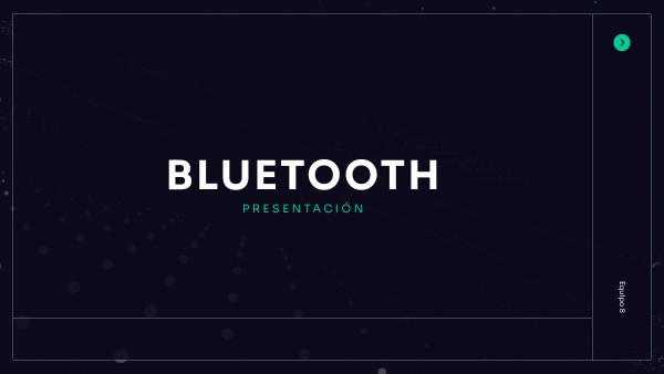 PRESENTACIÓN BLUETOOTH | Genially