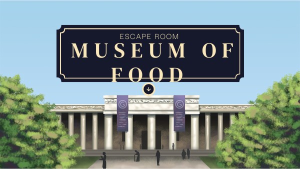 Copy - FOOD MUSEUM ESCAPE ROOM with present perfect | Genially