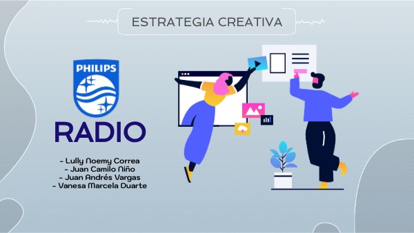 ESTRATEGIA CREATIVA RADIO PHILIPS | Genially