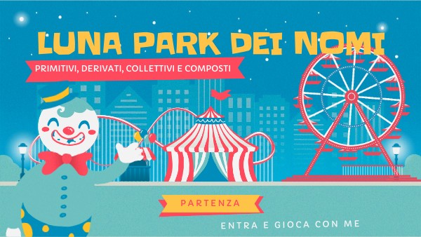 LUNA PARK DEI NOMI | Genially