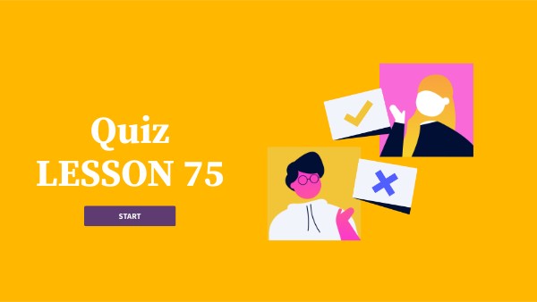 Quiz A1 - LESSON 75 | Genially