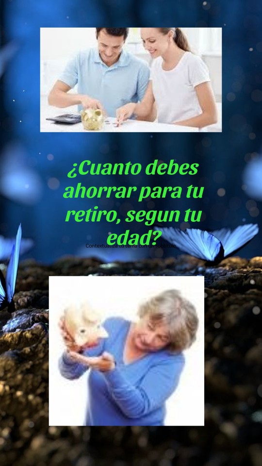 cuanto ahorrar para el retiro segun tu edad