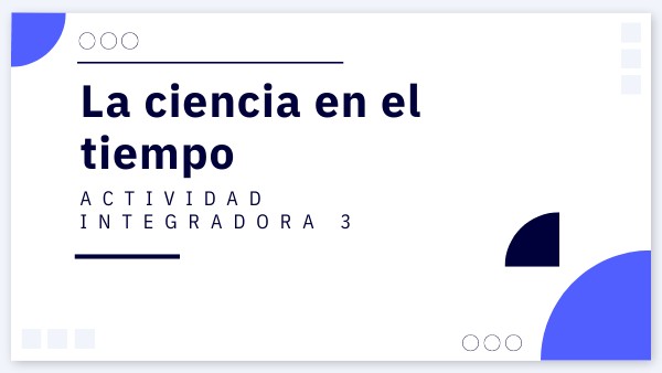 La ciencia en el tiempo.