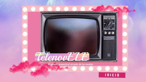 TelenovELE | Genially
