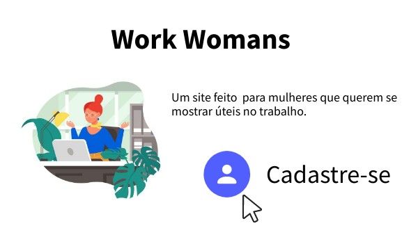 Work Womans - projeto | Genially
