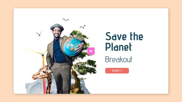 SAVE THE PLANET BREAKOUT