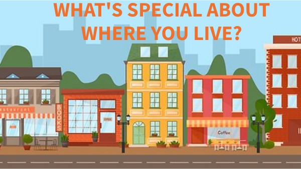 LH4 UNIT 3. WHAT'S SPECIAL ABOUT WHERE YOU LIVE? | Genially