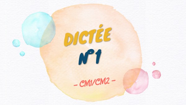 Dictée n°1 | Genially