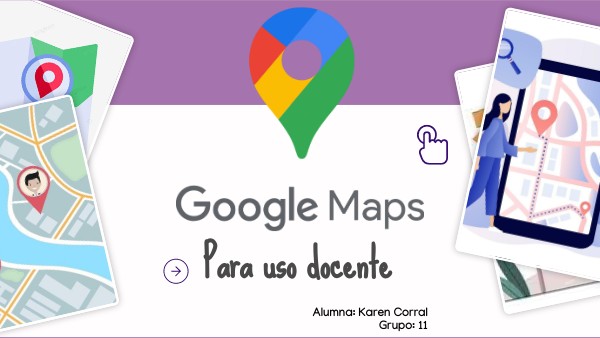 Google Maps_Para uso docente_Karen Corral_G11