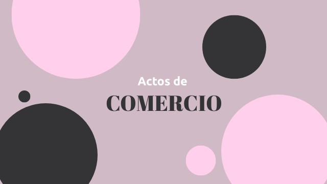 Actos de comercio | Genially