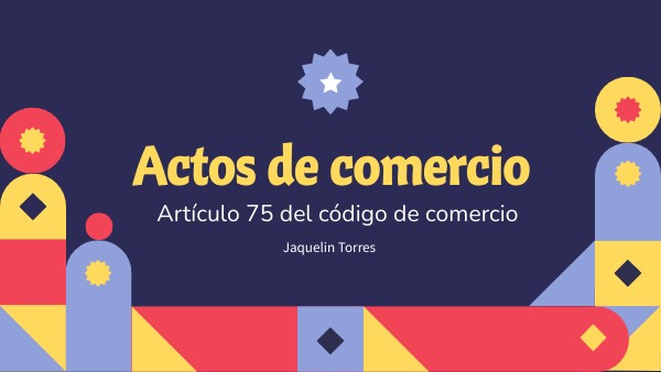 Actos de comercio - Artículo 75 | Genially