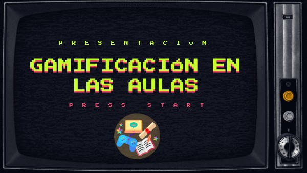 PRESENTACIÓN GAMIFICACION | Genially