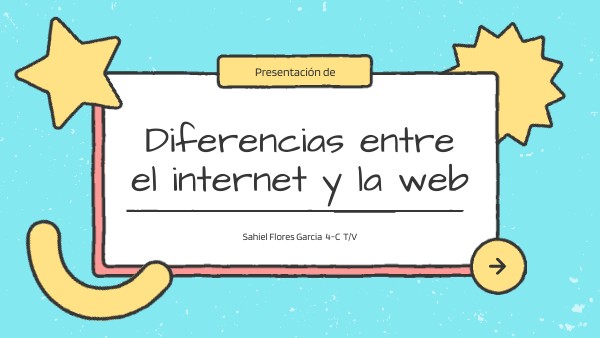 Diferencias entre el internet y la Web | Genially