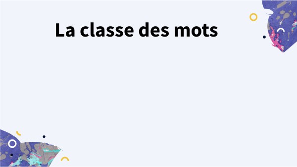 La classe des mots | Genially