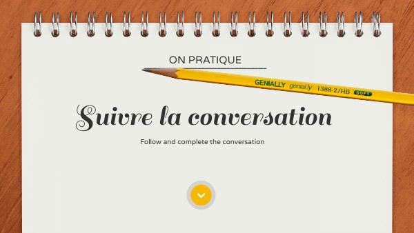ON PRATIQUE: CONVERSATION | Genially