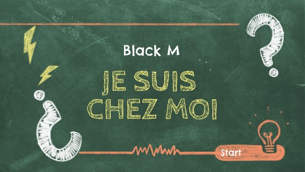 Quiz Je suis chez moi - Black M | Genially