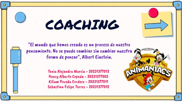 EXPOSICION COACHING. ANIMANIACOS | Genially
