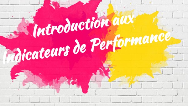 Introduction aux indicateurs de performance | Genially