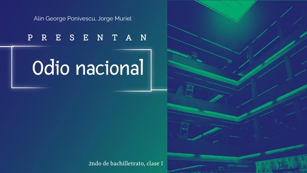 Odio Nacional. | Genially