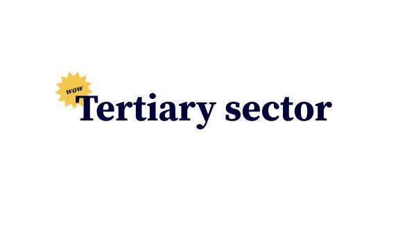 Tertiary sector | Genially