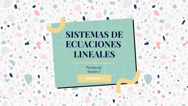 Precálculo- Sesión 3-SISTEMAS DE ECUACIONES LINEALES