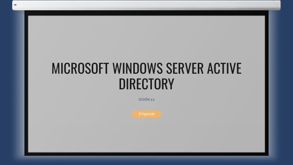 Administración de servidores Windows Server/active Directory SE: 4.3
