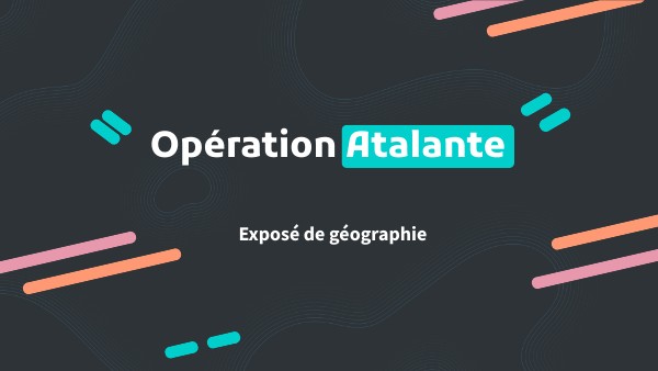 Opération Atalante | Genially