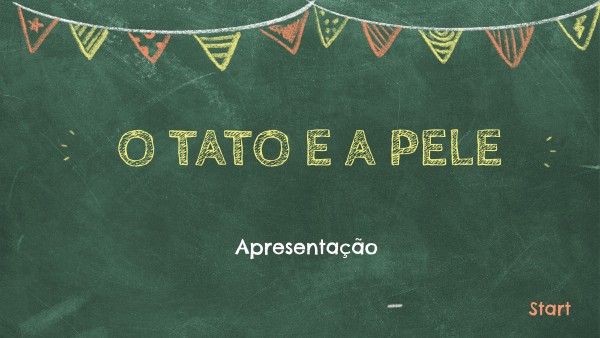O Tato e a Pele